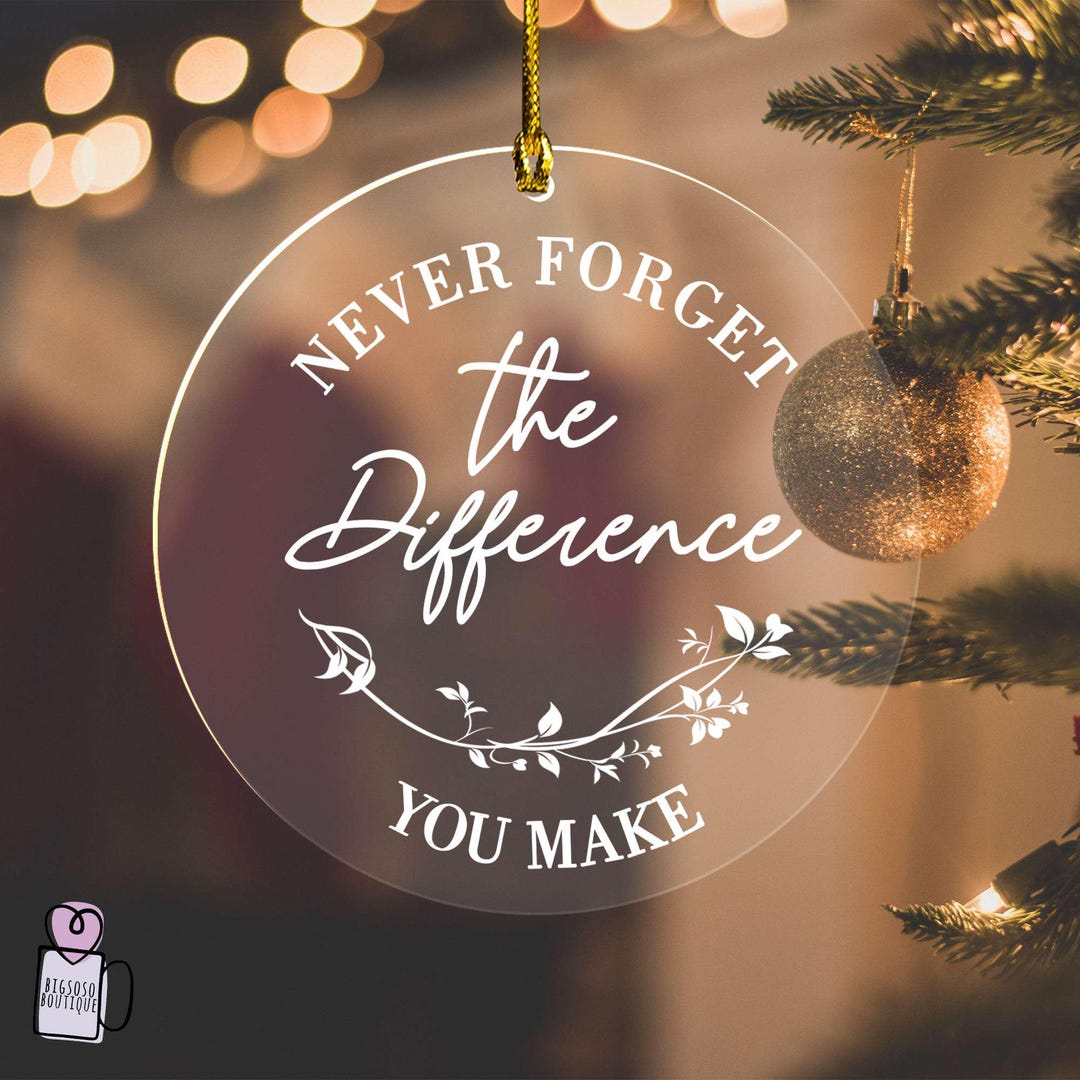 Difference Maker Acrylic Ornament, Never Forget the Difference You Have ...