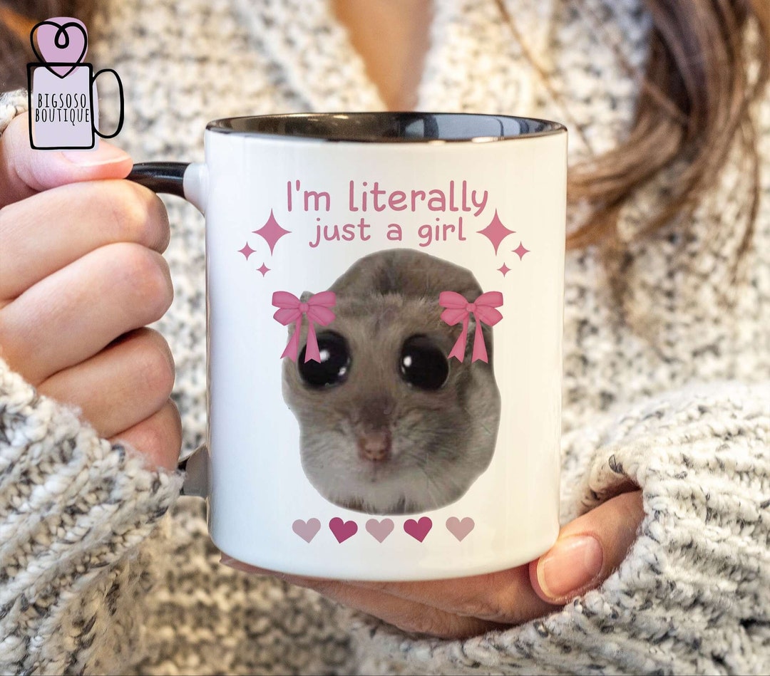Sad Hamster Mug, I'm Literally Just A Girl Mug, Cute Custom Coffee Cup ...