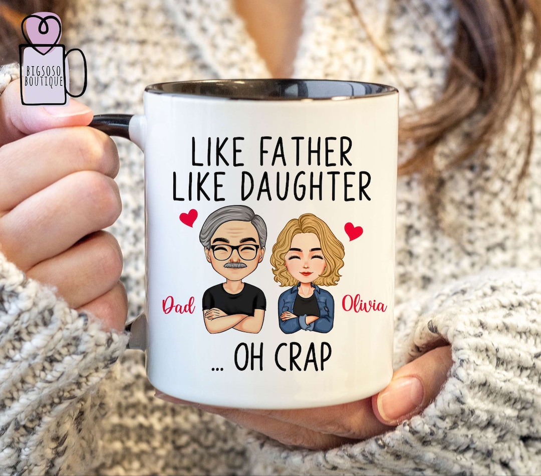 Like Father Like Daughter Mug, Custom Daddy Mug, Father's Day Mug, Mug ...