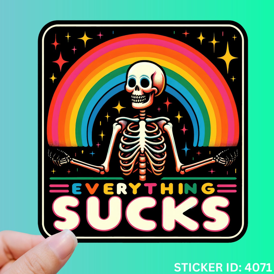 Everything Sucks Sticker, Rainbow Skeleton Decal, Funny Stickers ...