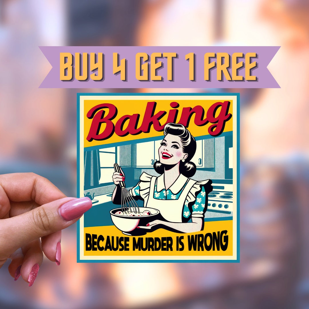 Baking Because Murder is Wrong Sticker for Laptop Sticker for Tumbler ...
