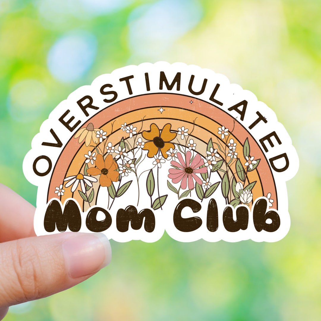 Overstimulated Mom Sticker Mama Sticker, Mom, Mama, Mommy, Mothers Day ...