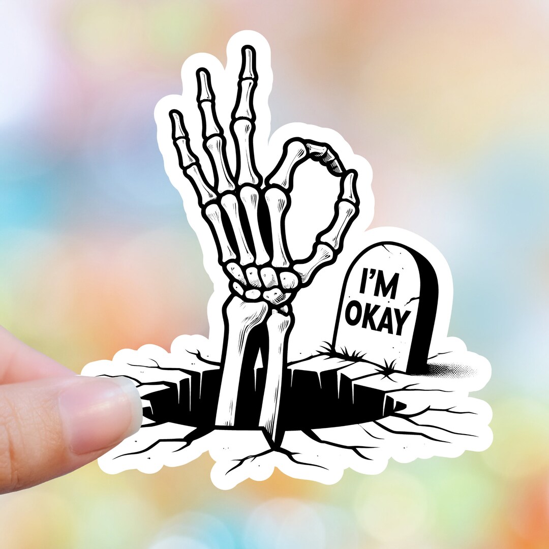 Im Okay Sticker, Funny Skeleton Sticker, Dead Inside Decal, Mental ...