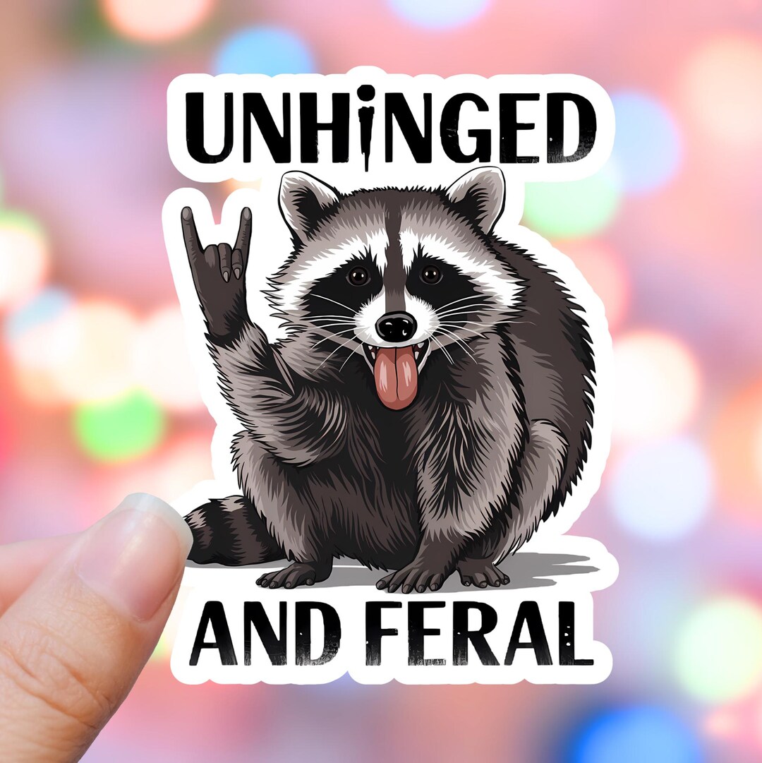 Unhinged and Feral, Funny Racoon Decal, Trendy Meme Sticker, Tacos ...