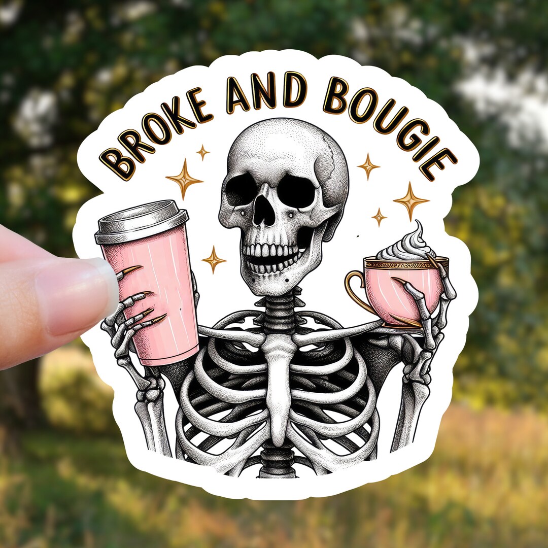 Broke and Bougie Sticker, Funny Skeleton Sticker, Halloween Decal ...