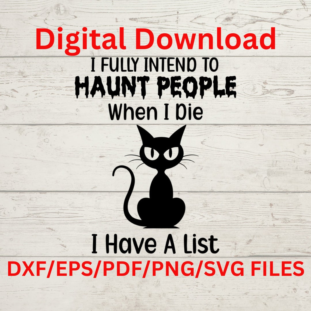 I Fully Intend to Haunt People When I Die I Have a List. - Etsy