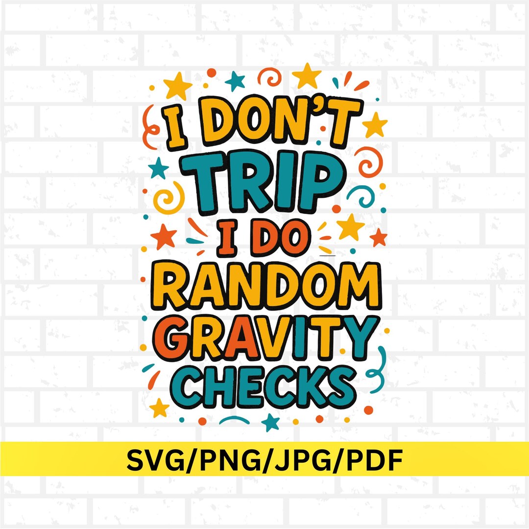 Funny SVG PNG Digital Download Gravity Checks Quote for T-shirts, Mugs ...