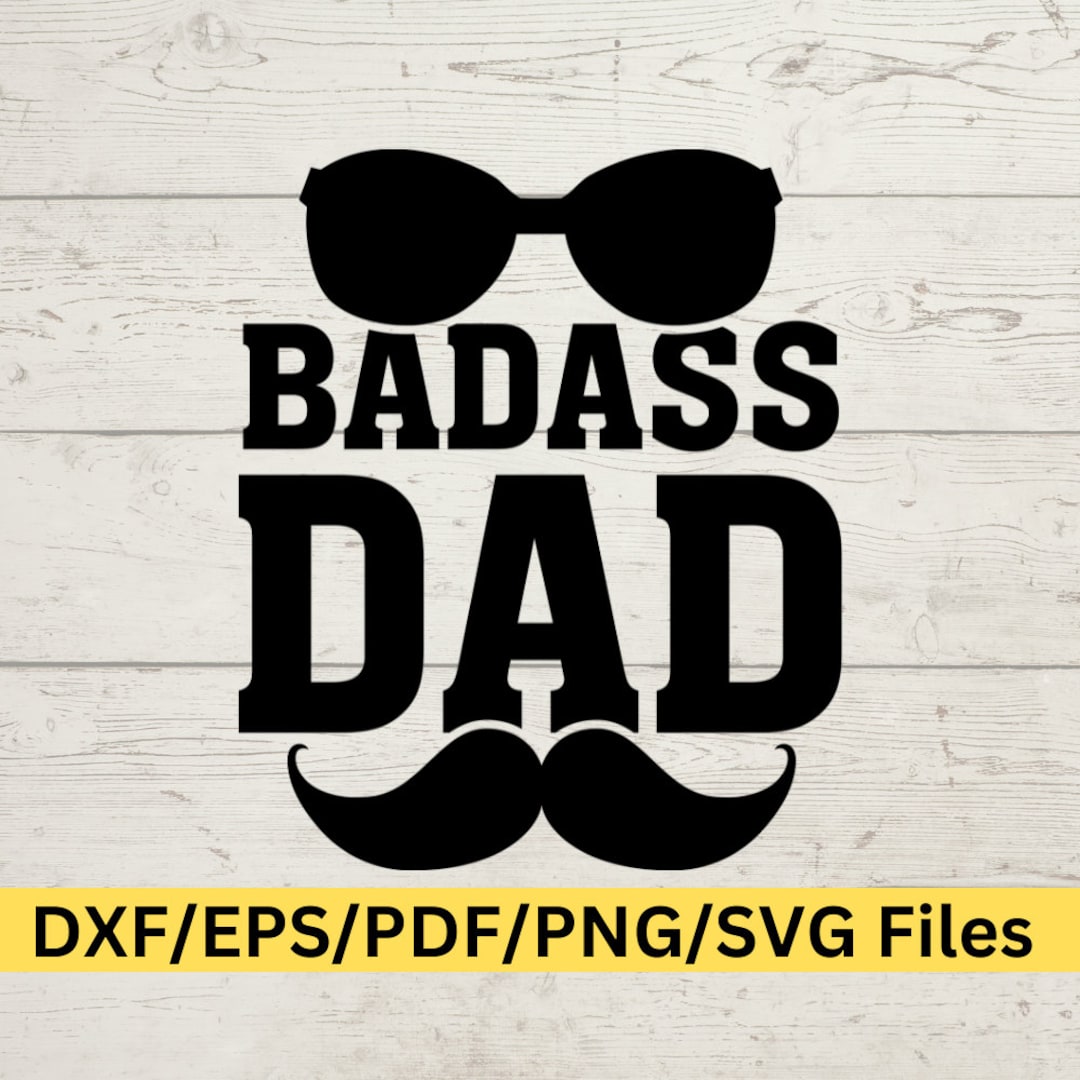 Badass Dad Digital Design, Dad Shirt SVG, Dad Life Svg, Dad Daughter ...
