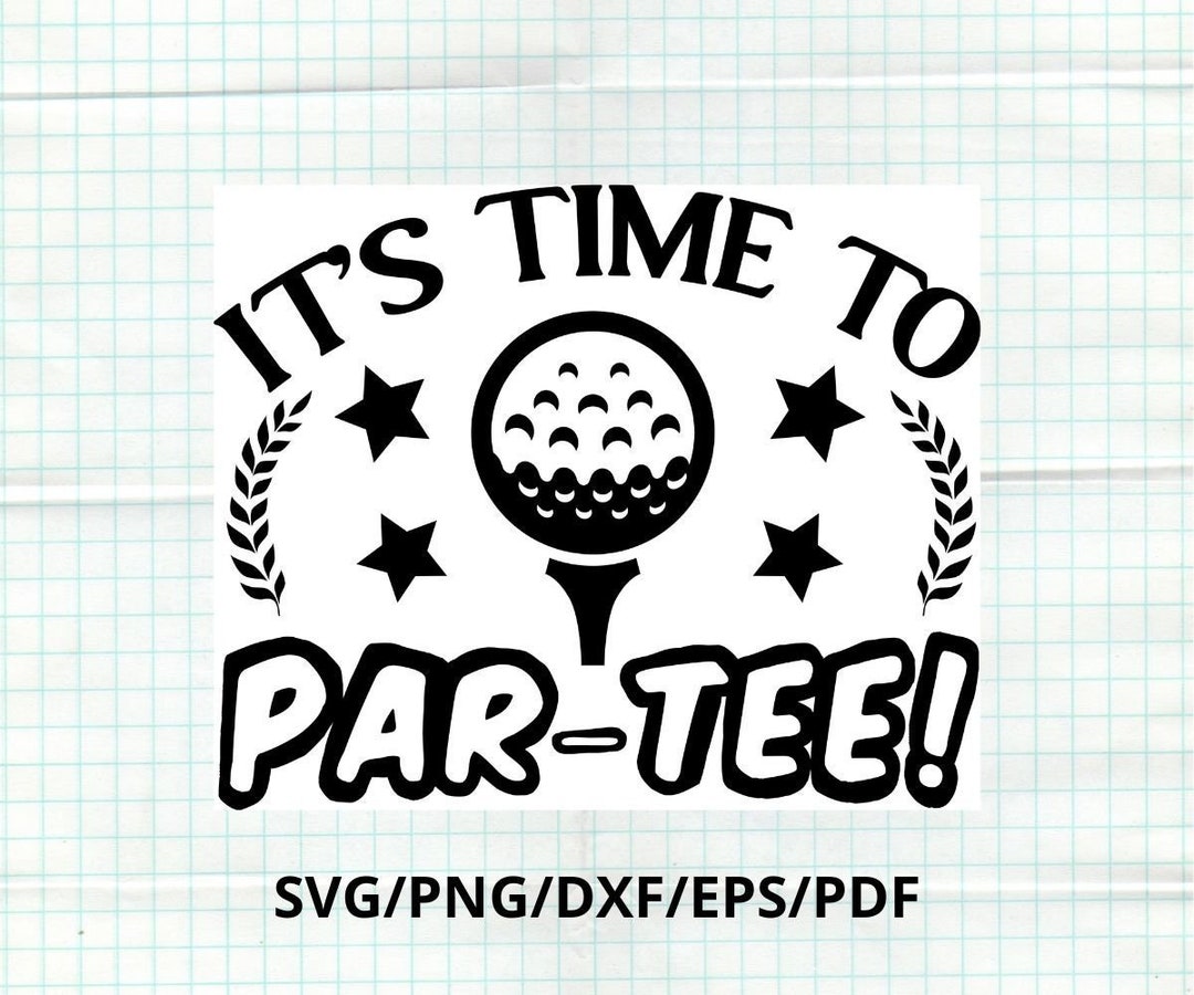 Lets Par Tee SVG, Golf Partee, Partee Designs, Golf Par-tee , Funny ...