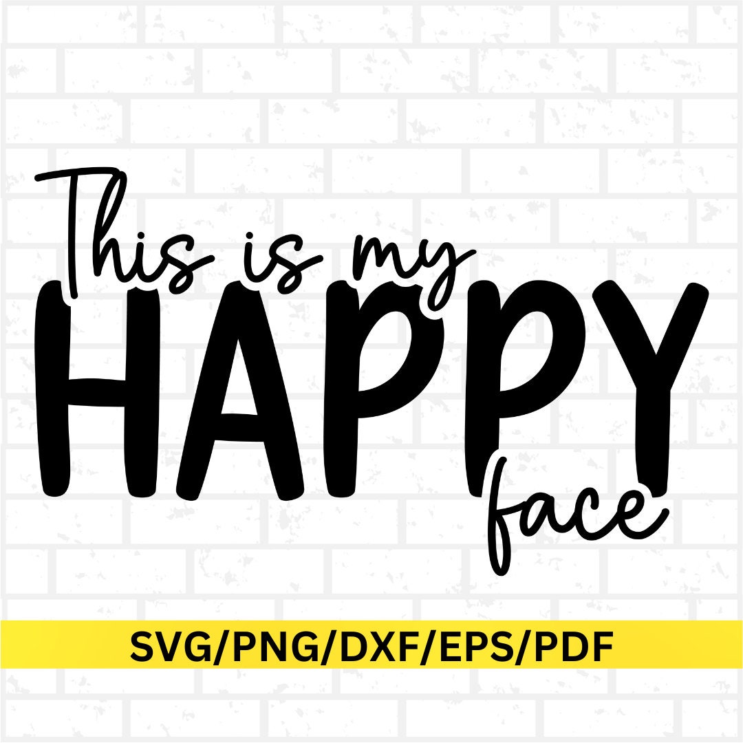 This is My Happy Face Funny Sarcastic Svg, Happy Face Svg Decal Png Sarcastic Sublimination ...