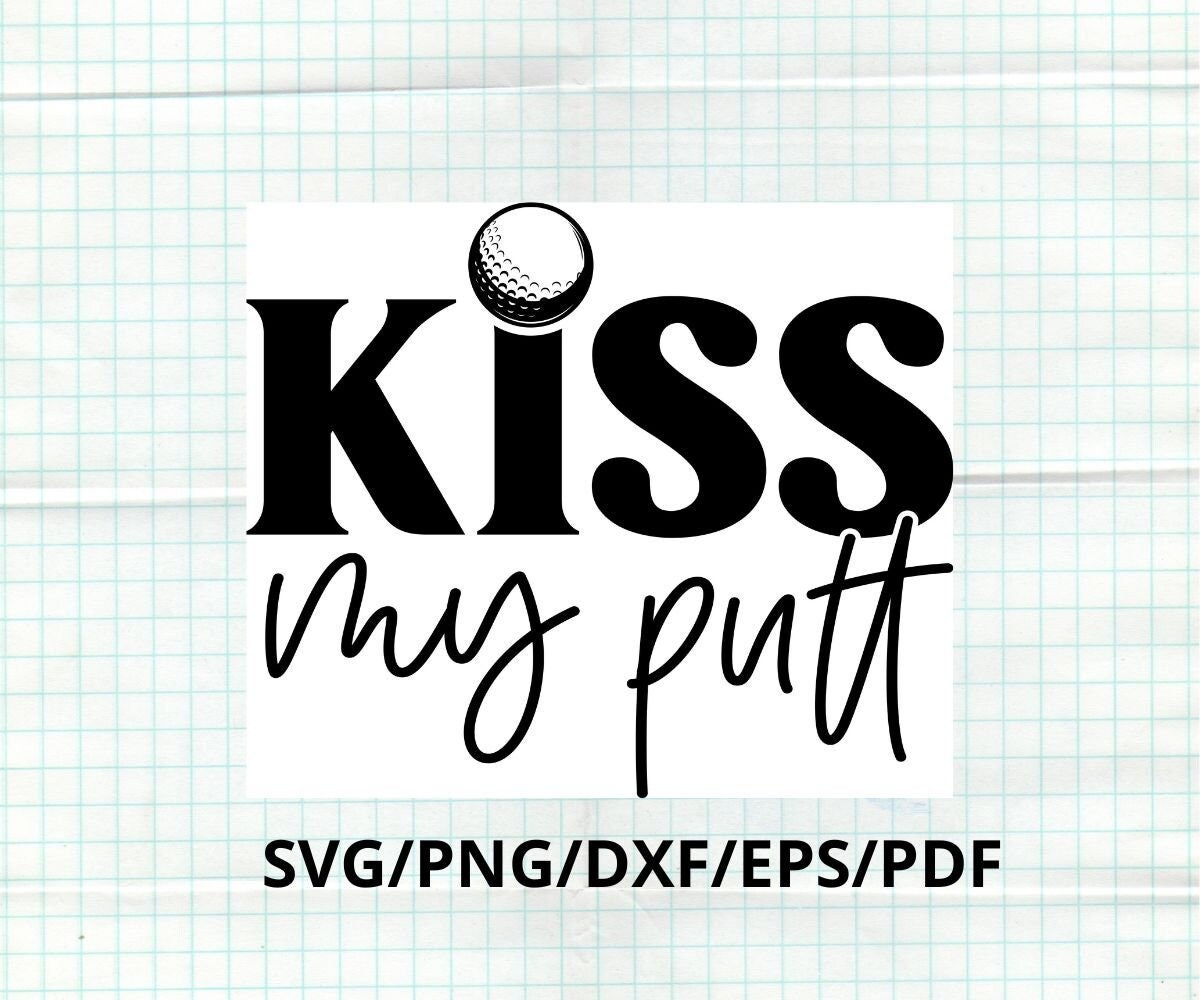Funny Golf SVG, Kiss My Putt Digital Design, Golf Tumbler PNG, Funny ...