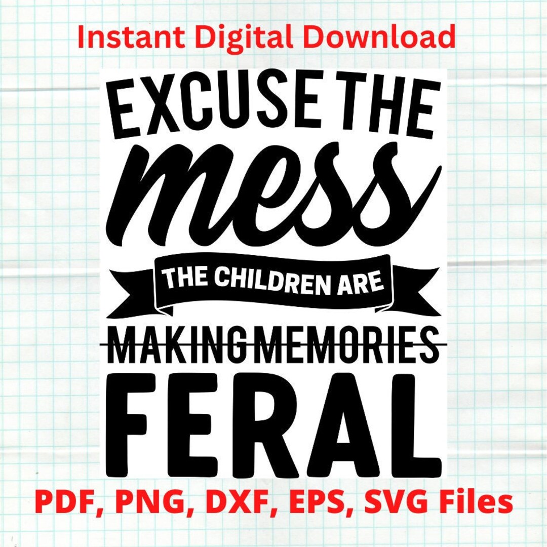Mom Quotes Sassy Svg, Messy Mom Life Svg, Feral Children Svg, Raising ...
