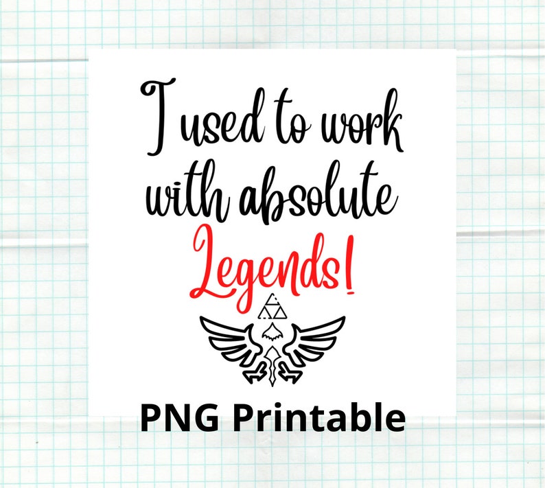 I Used to Work With Legends PNG Digital Download, Leaving Job Gift ...