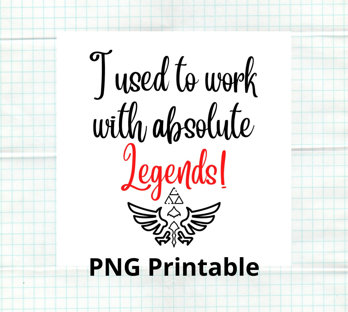 I Used to Work With Absolute Legends PNG Officially Retired - Etsy
