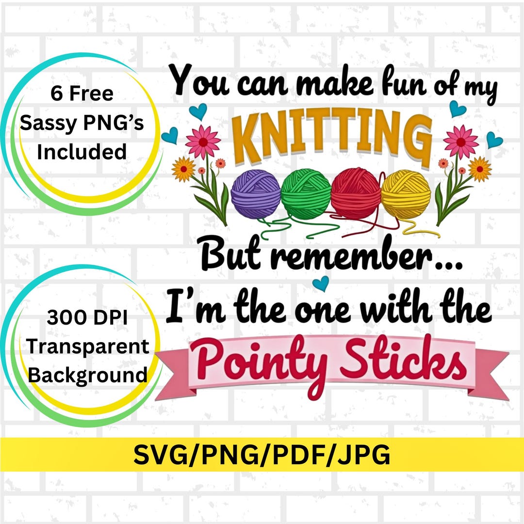 Funny Knitting PNG, Pointy Sticks Knitter Quote, Crochet & Knitting ...
