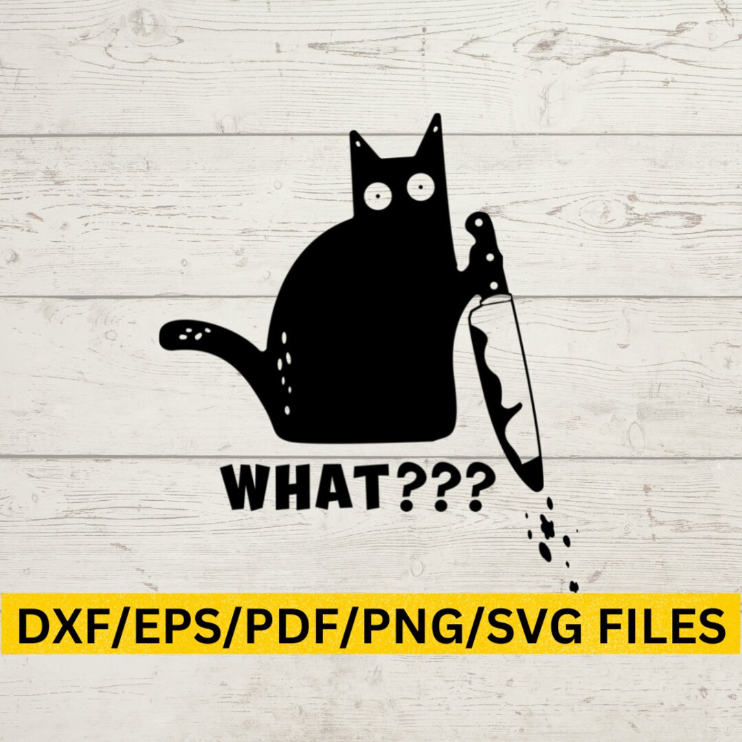 Bad Cat Bad Cat SVG What SVG Black Cat Cat Svg Cat Art - Etsy