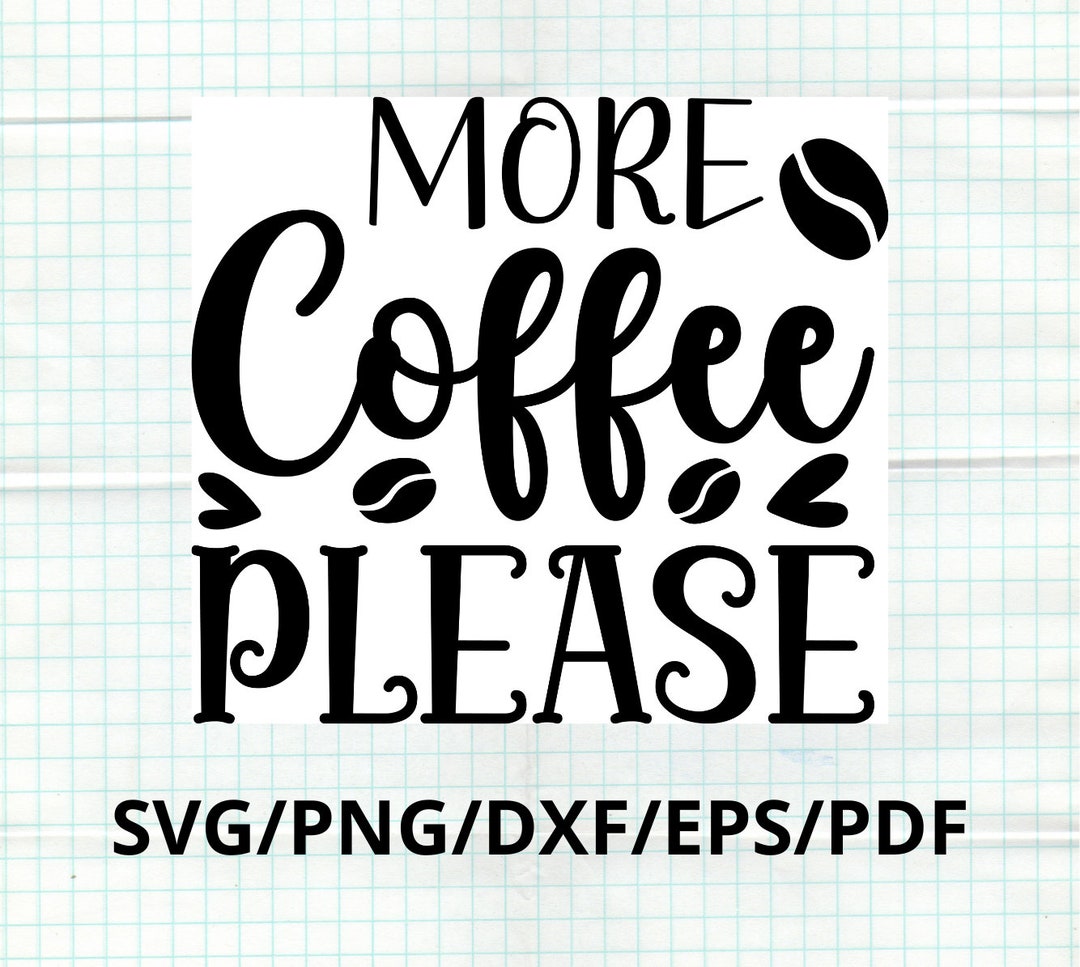 More Coffee Please SVG Humor SVG Instant Download Business - Etsy UK