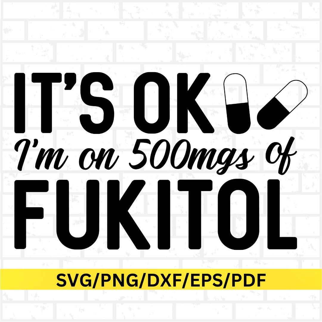 500mg Fukitol, Nurse Funny Svg, Funny Nursing Svg, Psychiatric Svg ...