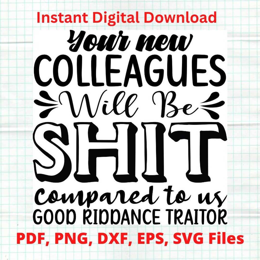 Your New Colleagues Will Be Shit SVG, Leave SVG, Colleague Leaving, New ...