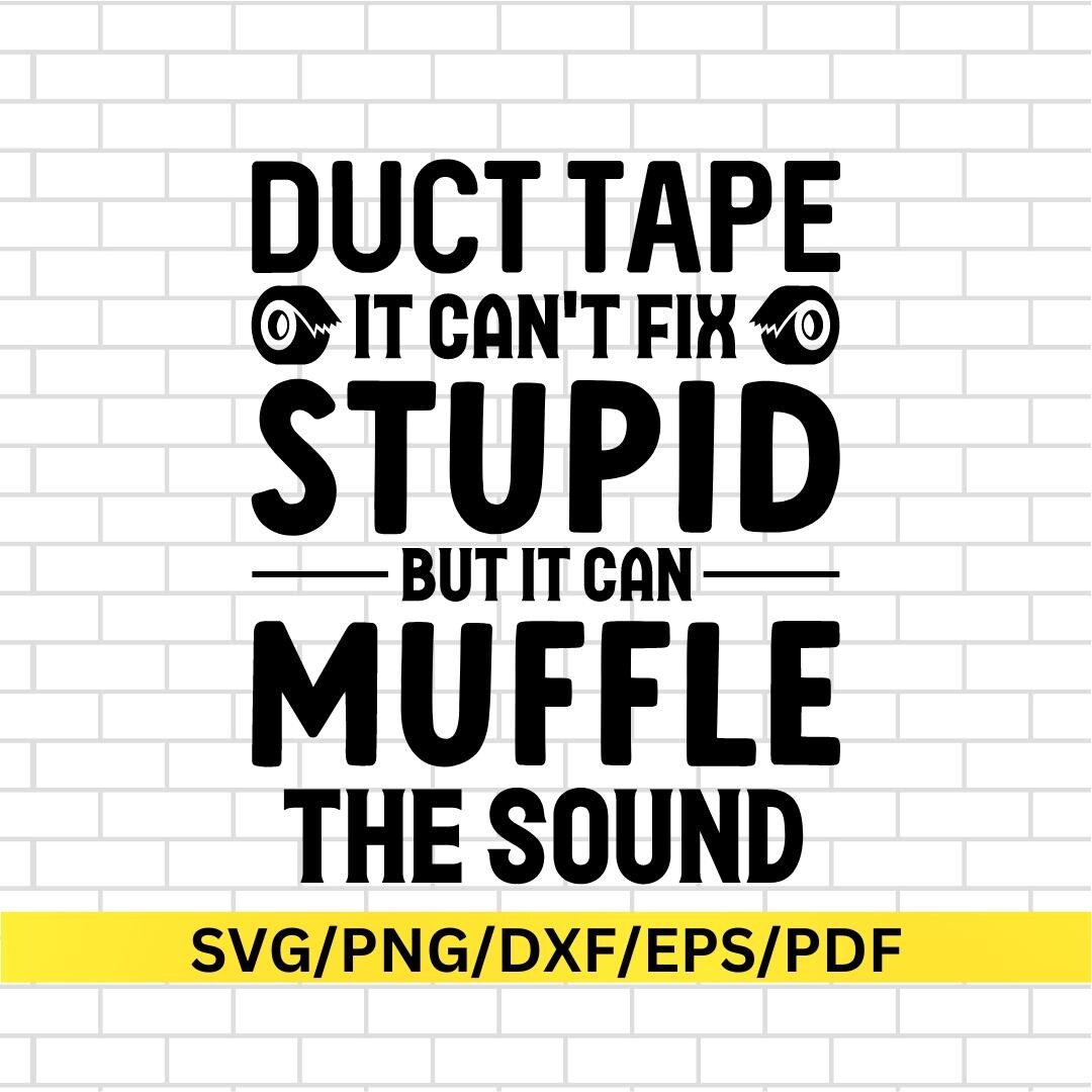 Funny Duct Tape SVG Sarcastic Sayings for Cricut Adult Humor Clipart ...