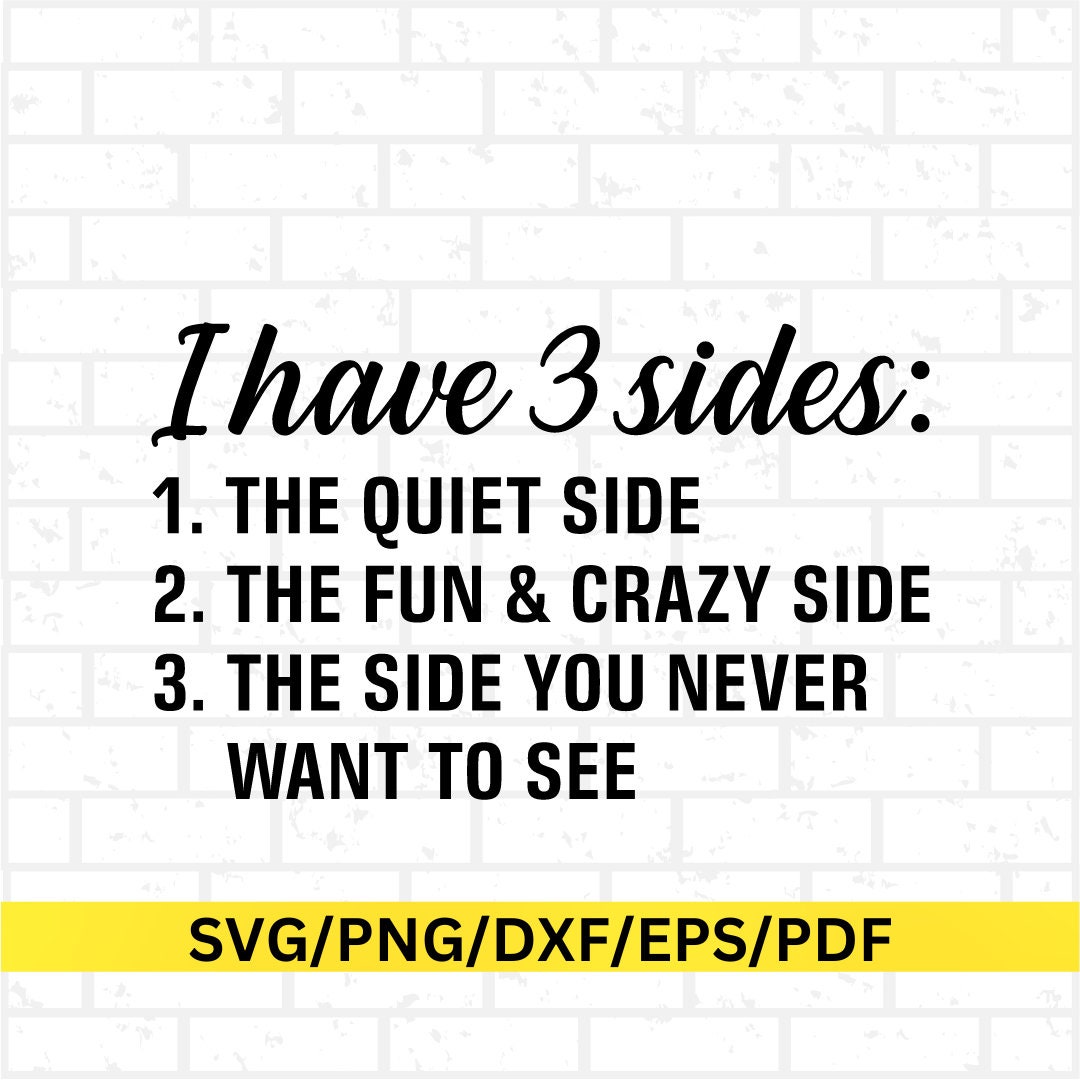 I Have 3 Sides Svg, Sassy Woman Svg, Sassy Woman Clipart, Funny ...