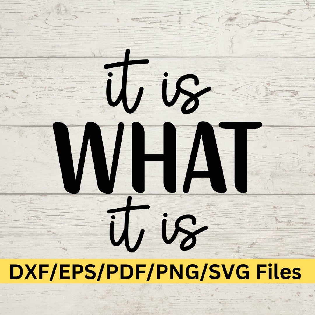 It Is What It Is Png It What It Is Svg It Is What Is Etsy