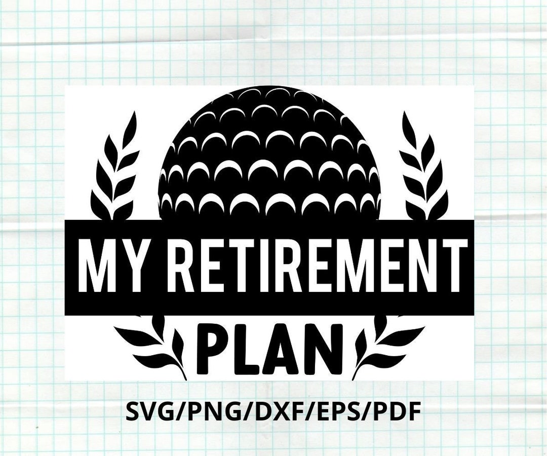 Golf Retirement SVG My Retirement Plan Golf SVG Mens Golf - Etsy