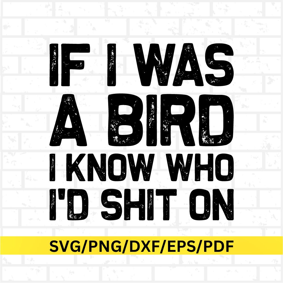 Funny Bird Quote SVG, Rude Saying PNG, Adult Humor Design, Sassy ...