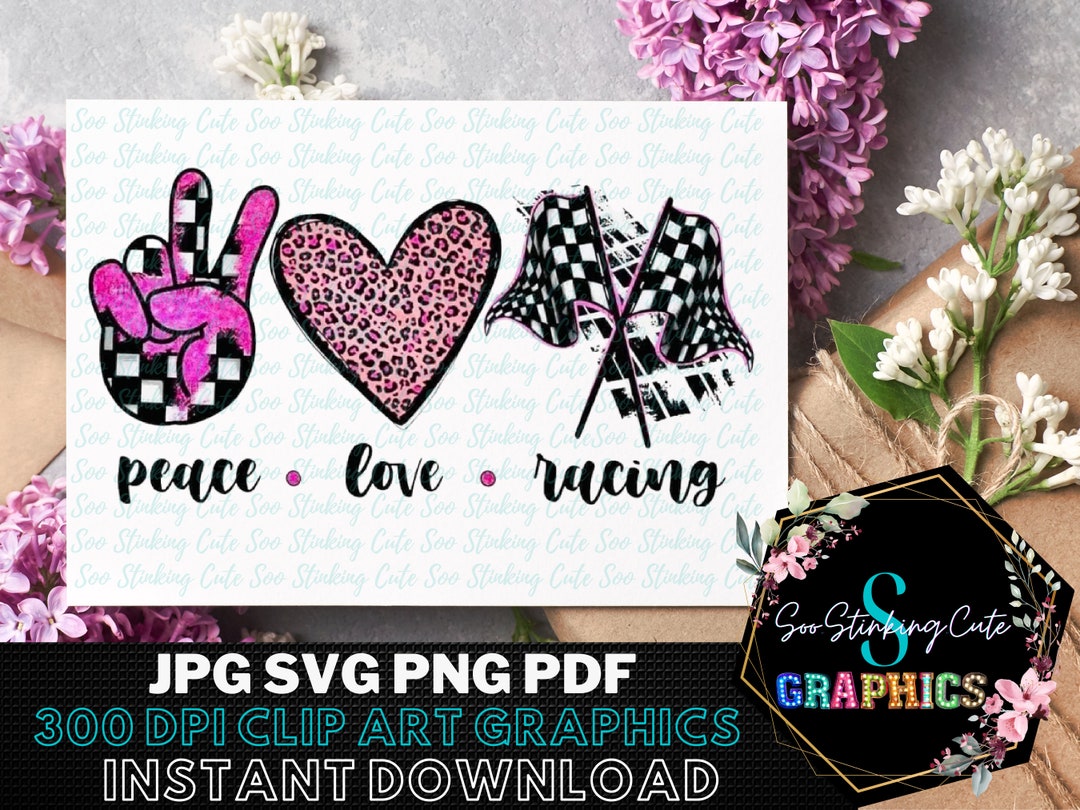 Peace Love Racing Digital Download|jpg PNG SVG Instant Download|graphic ...