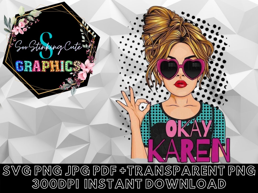 Okay Karen Digital Download|jpg PNG SVG Instant Download|graphic File ...