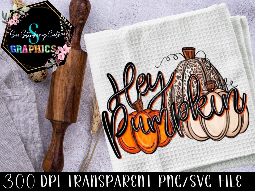 Hey Pumpkin Instant Download,pumpkin Digital Download,hey Pumpkin Png ...