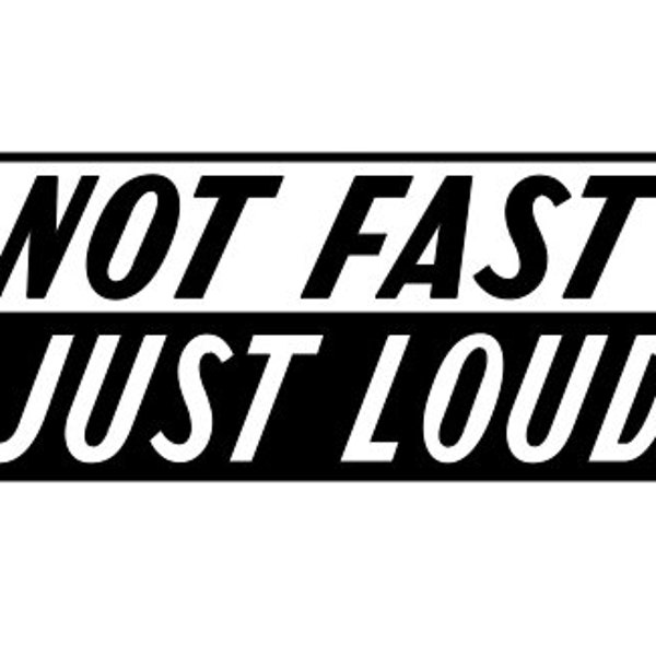 Just Loud Not Fast Sticker - Etsy
