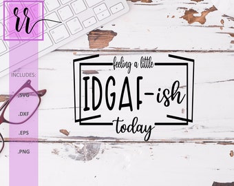 Idgaf Svg Sarcastic Svg Digital Download Funny Sarcasm Svg - Etsy
