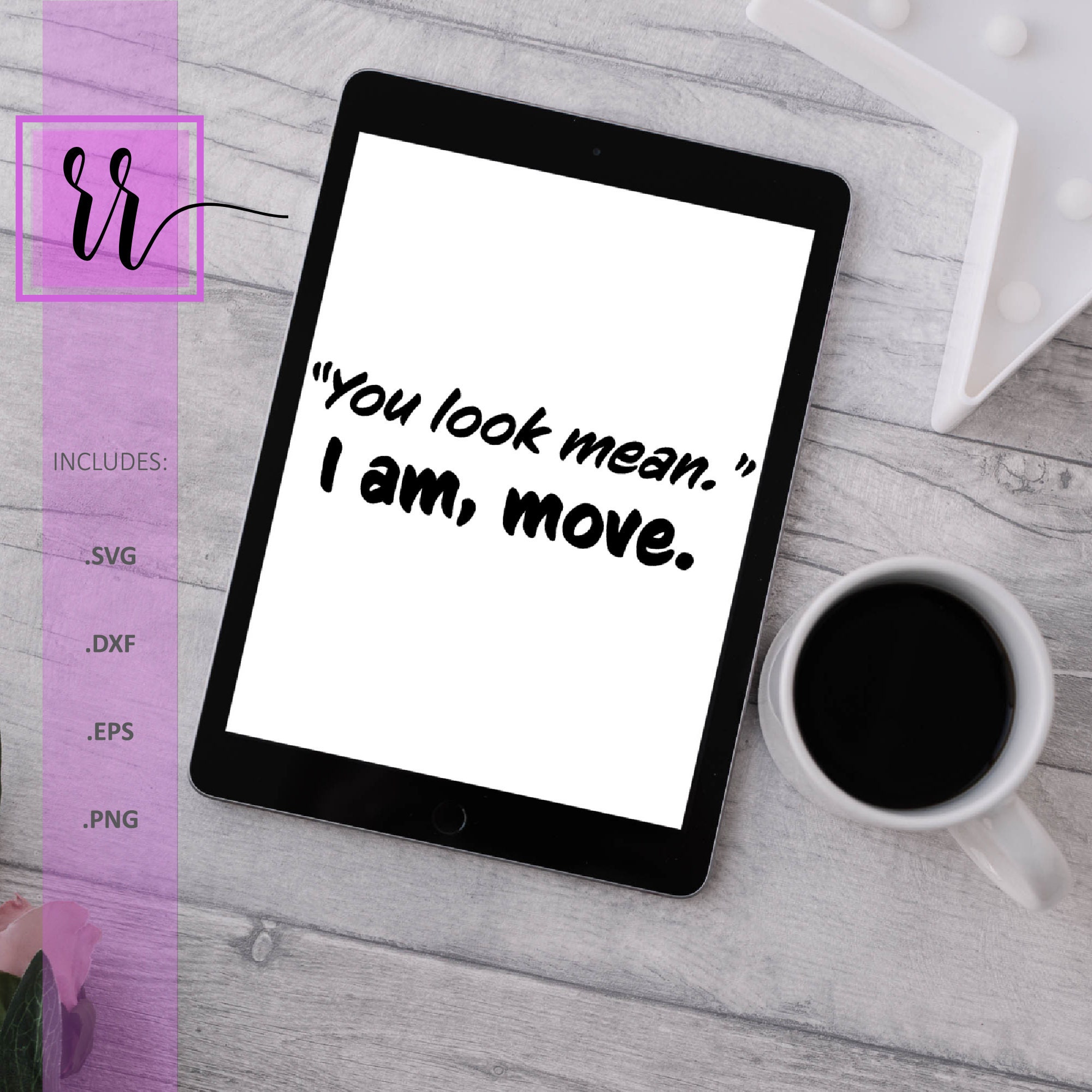 You Look Mean SVG Humorous SVG Mean SVG Personal & Commercial Use Cut ...