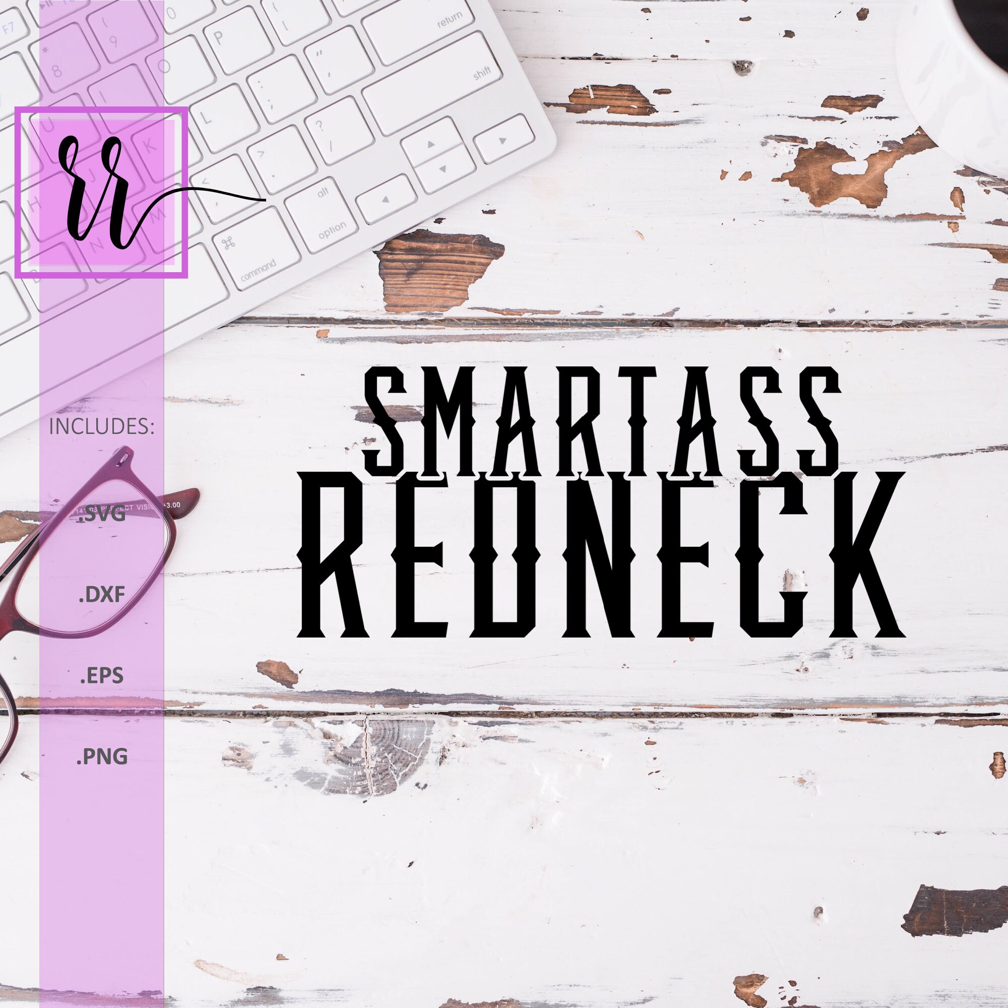 Smartass Redneck SVG | Funny Quote SVG | Sarcastic SVG | Funny Saying ...