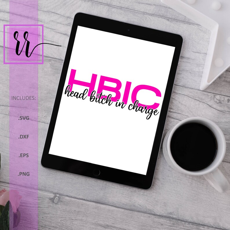 HBIC SVG | Head Bitch in Charge SVG | Boss Babe | Girl Boss | Women in ...