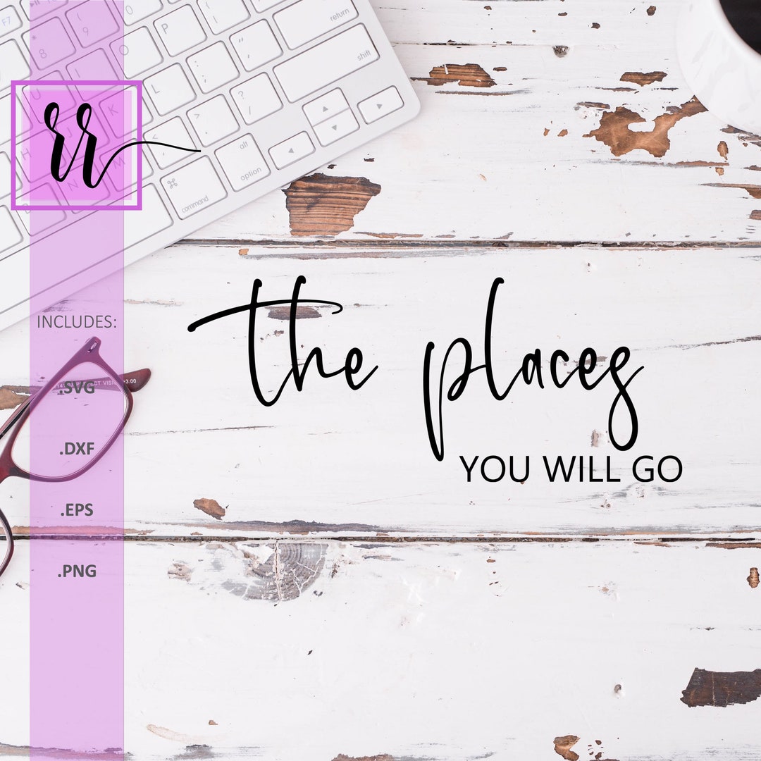 The Places You Will Go SVG | Child Inspiration SVG | Child SVG ...