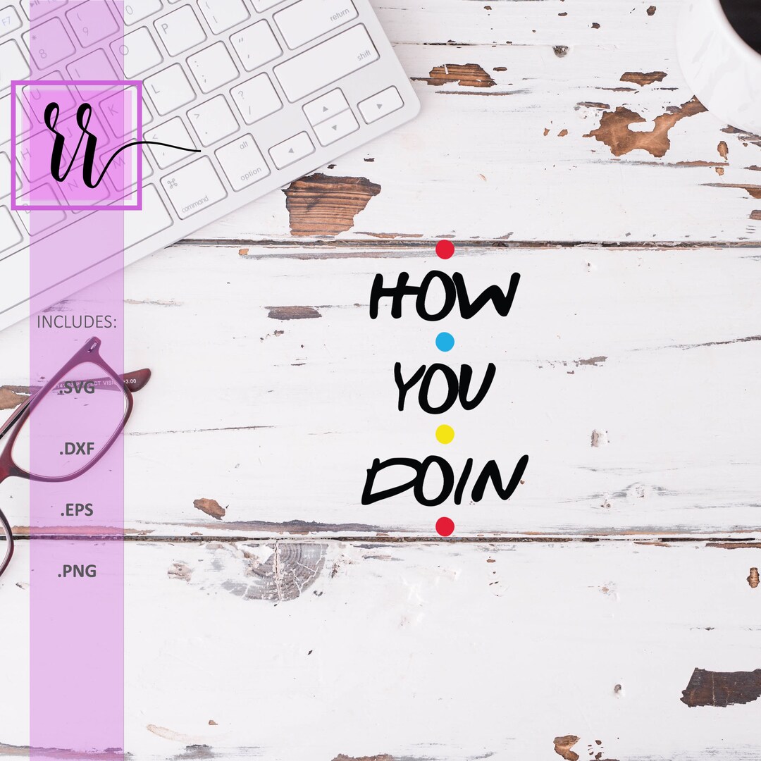 How You Doin SVG | Joey PNG | F.R.I.E.N.D.S | Friends TV Show ...