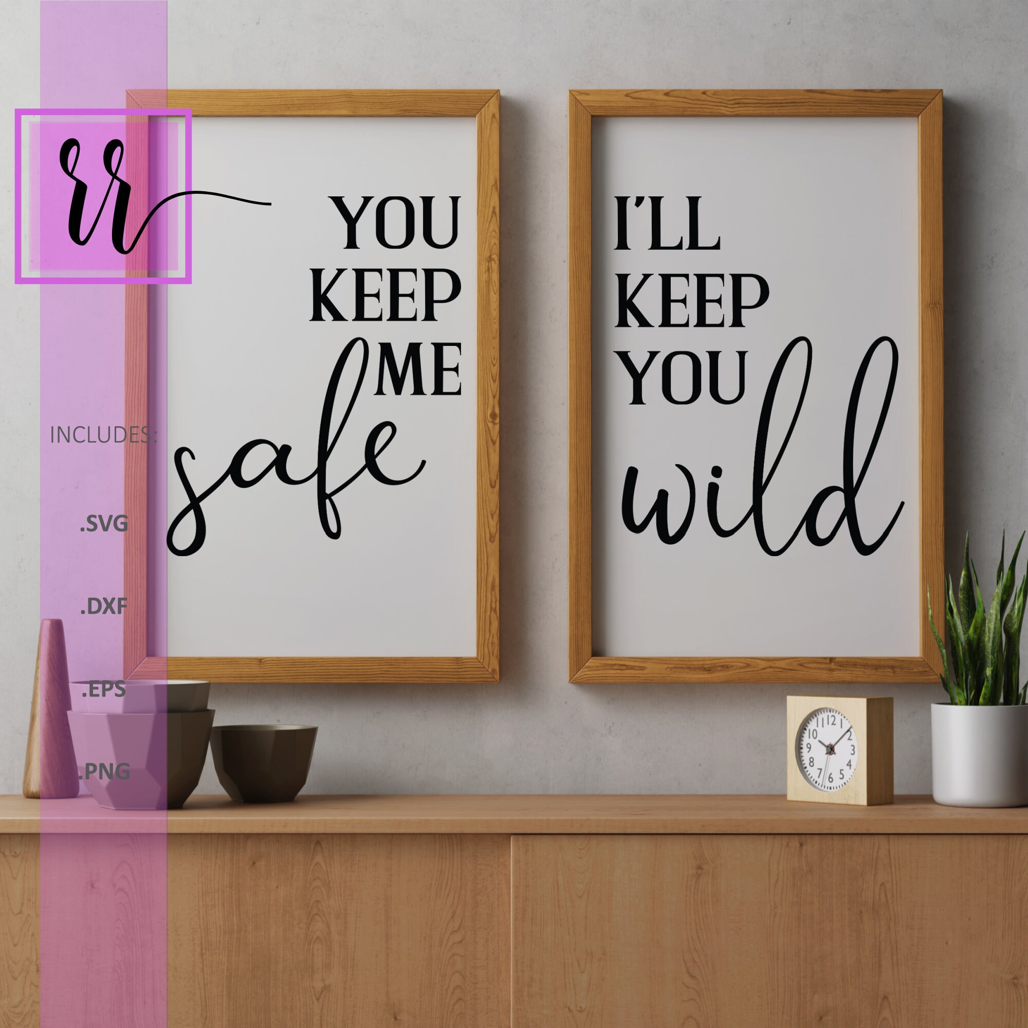 You Keep Me Safe I'll Keep Wild SVG Cut File (cricut, Silhouette) - Etsy