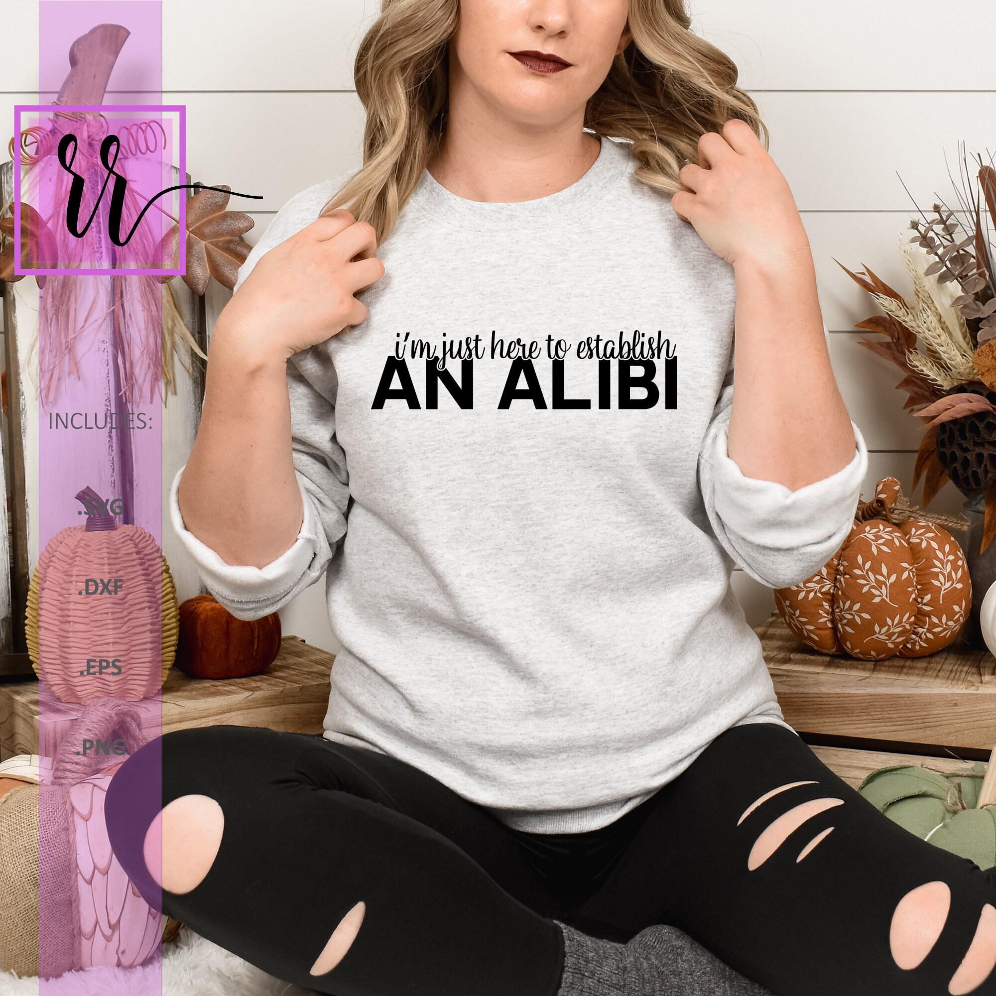 I'm Just Here to Establish an Alibi SVG True Crime SVG Murder SVG Funny ...