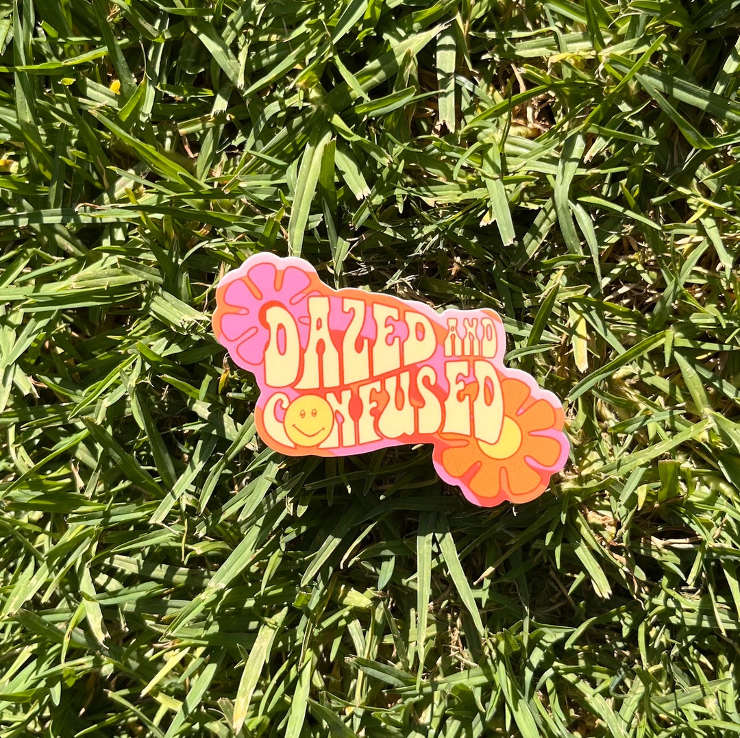 Dazed and Confused Sticker - Etsy