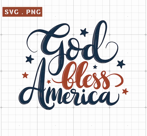 4th Of July Svg God Bless America Svg Patriotic Svg Etsy