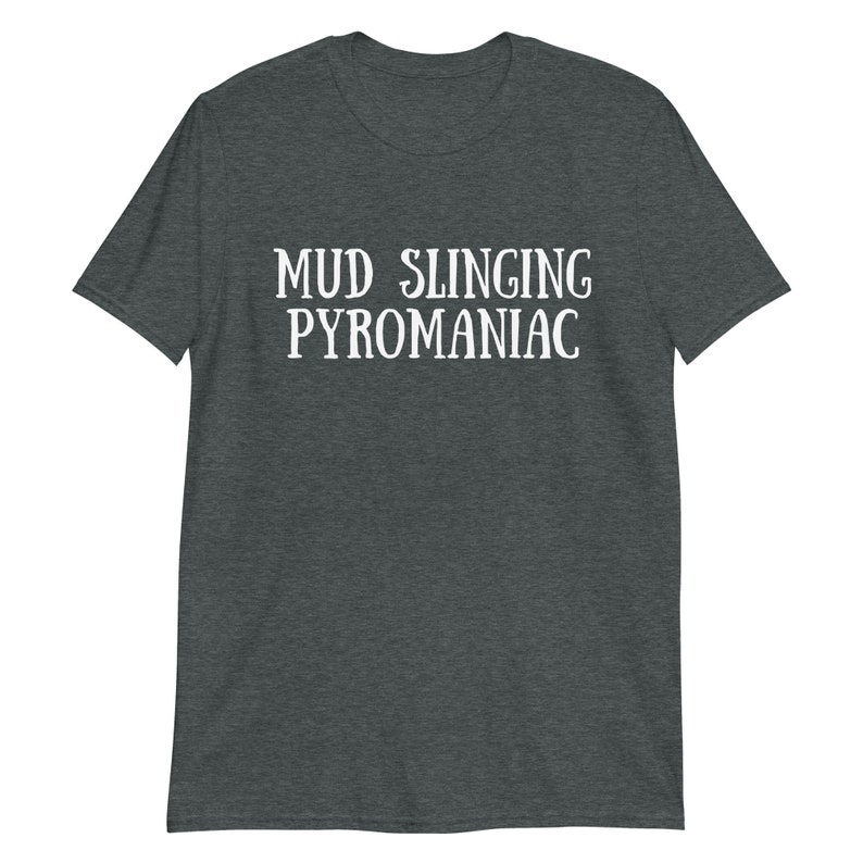 Mud Slinging Pyromaniac Pottery Ceramics T Shirt - Etsy