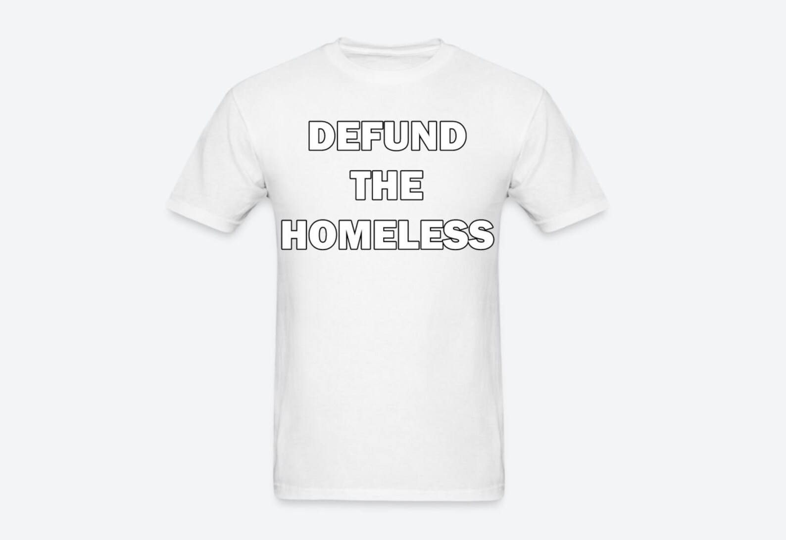 Defund the Homeless, Funny Meme T-shirt Joke Gift, Shitpost Gift for ...