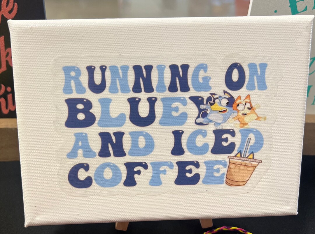 Running on Iced Coffee and Bluey - Etsy