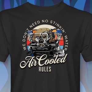 We Don't Need No Stinkin' Water Air Cooled Engine T-shirt RM0306 - Etsy