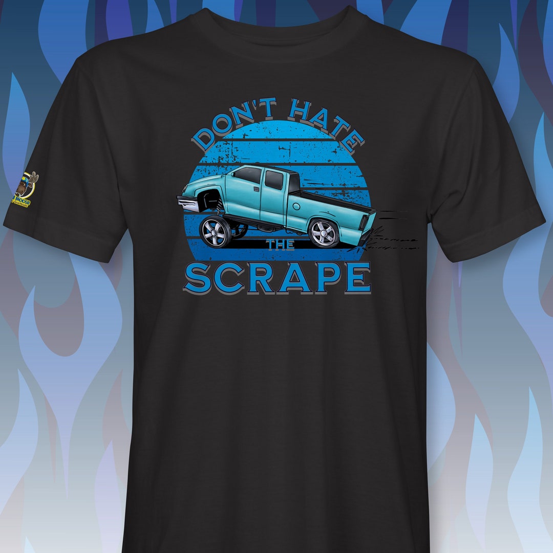Don't Hate the Scrape Squatted Lowered Truck T-shirt RM0309 - Etsy