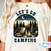 Let's Go Camping Png Funny Png Print File Camping Sublimation Design ...