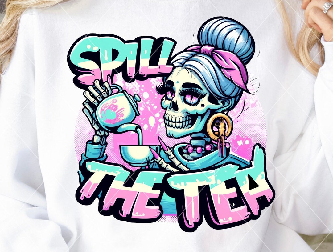 Spill the Tea Png - Funny Skeleton Png - Funny Png - Print File - Funny ...