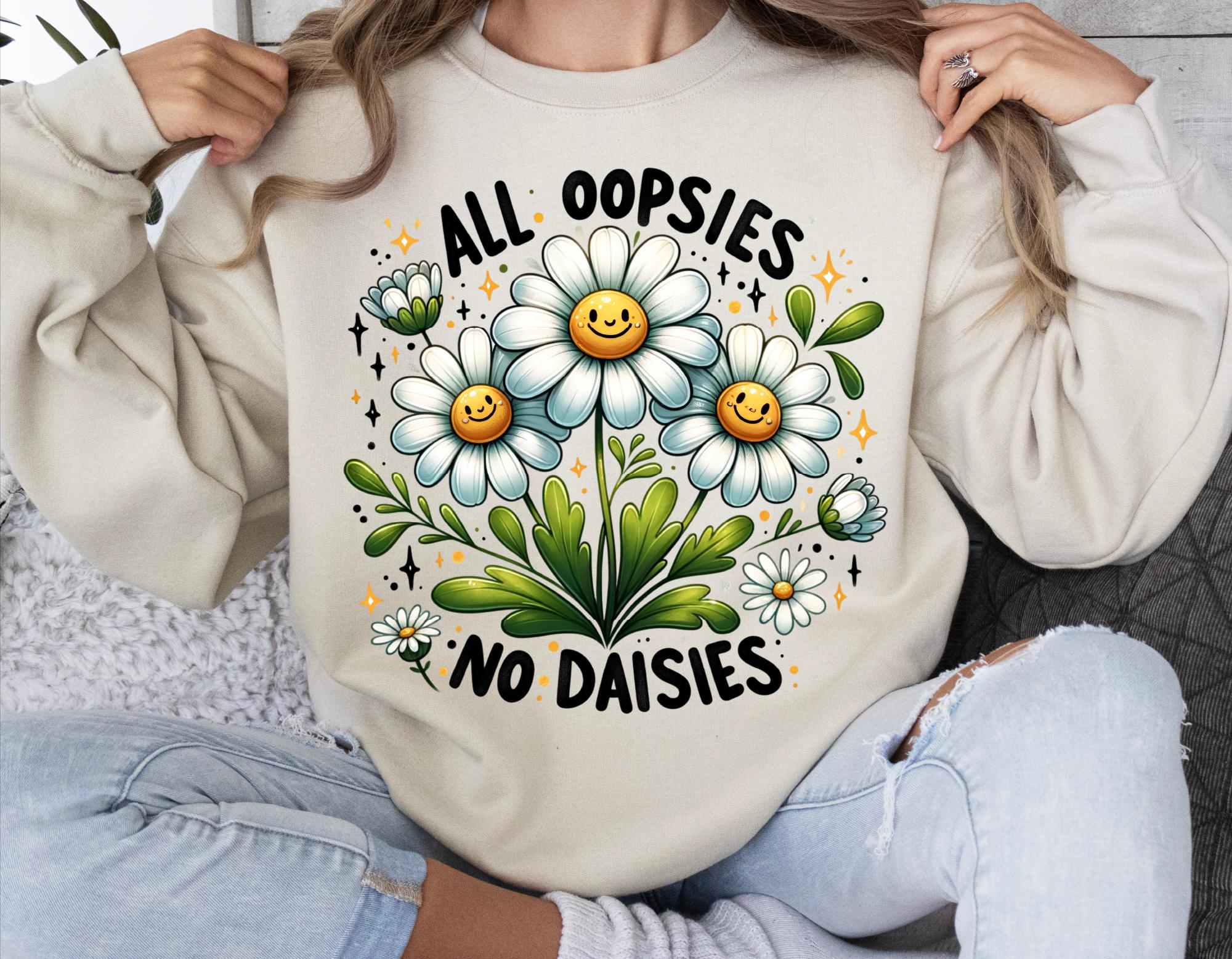 All Oopsies No Daisies Png - Funny Png - Print File - Funny Sublimation ...
